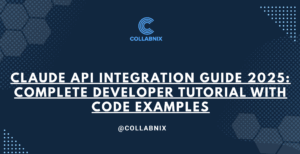Claude API Integration Guide 2025: Complete Developer Tutorial with Code Examples - Collabnix
